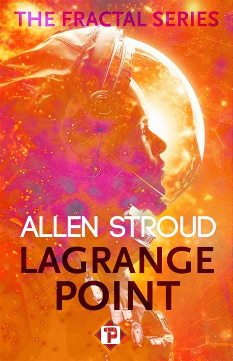 Lagrange Point Fractal 2 3 By Allen Stroud Goodreads
