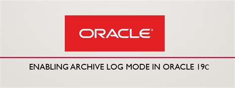 Enabling Archivelog Mode In Oracle 19c Rac Orahow