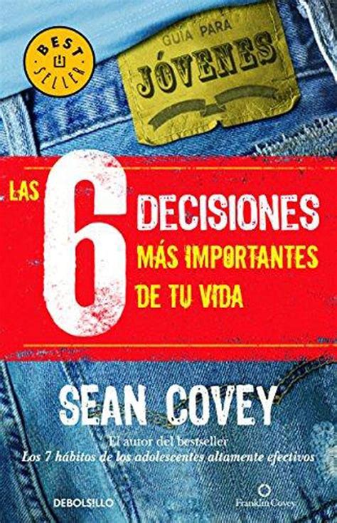 6 Decisiones Mas Importantes De Tu Vida Sean Covey Librería La Rebelde