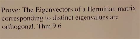 Solved Prove The Eigenvectors Of A Hermitian Matrix