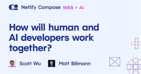 How Will Human And Ai Developers Work Together Netlify Compose Web Ai