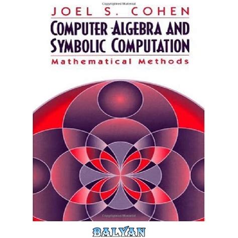 خرید و قیمت دانلود کتاب Computer Algebra And Symbolic Computation Mathematical Methods ترب