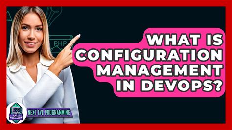 What Is Configuration Management In Devops Next Lvl Programming