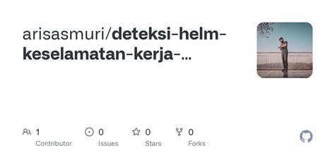 Github Arisasmuri Deteksi Helm Keselamatan Kerja Menggunakan Yolo