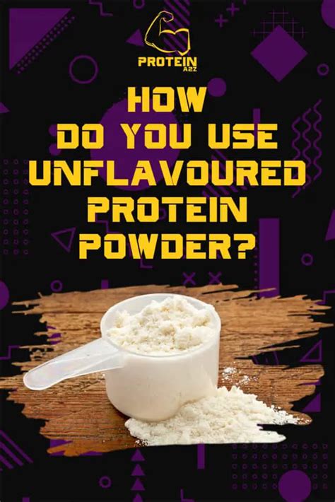 How Do You Use Unflavored Protein Powder Detailed Answer