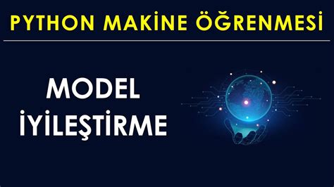 Pyhon Ile Model İyİleŞtİrme Youtube