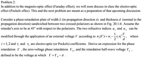 Solved Problem 2 In Addition To The Magneto Optic Effect Faraday Effect We Will Soon