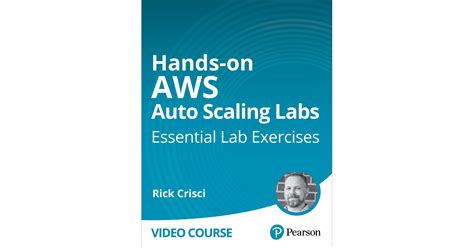 hands on aws auto scaling labs essential lab exercises[video]