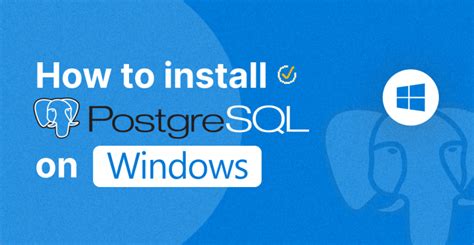 How To Install Postgresql On Windows