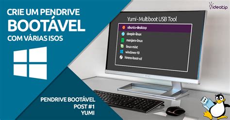 Veja como criar um pendrive multiboot com várias ISOs Distribuições