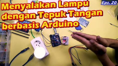 Menyalakan Lampu Dengan Tepuk Tangan Berbasis Arduino Ajtekno