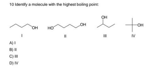 Solved 10 Identify A Molecule With The Highest Boiling