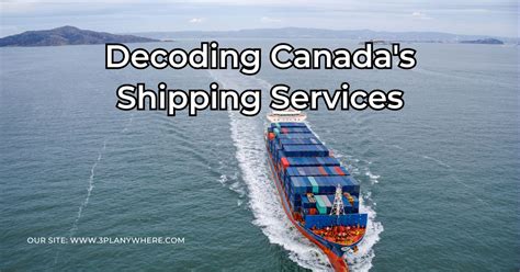 Decoding Canadas Shipping Services 3pl Anywhere Inc