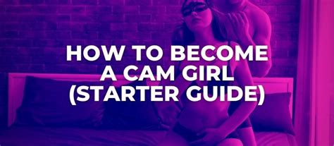 How To Become A Cam Girl Make A Year