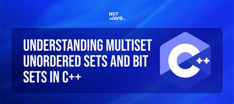 Understanding Multiset Unordered Sets And Bit Sets In C Understanding Multiset Unordered Sets And Bit Sets In C