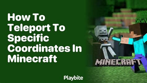 How To Teleport To Specific Coordinates In Minecraft Playbite
