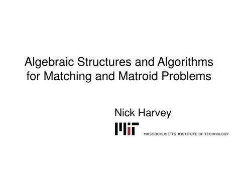 Ppt Algebraic Structures And Algorithms For Matching And Matroid Problems Powerpoint