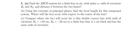 Solved 5 A Find The Abcd Matrix For A Thick Lens In Air