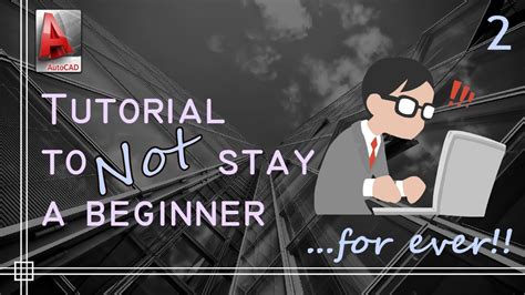 Autocad Complete Tutorial To Not Stay A Beginner Forever Part 2 Dezign Ark
