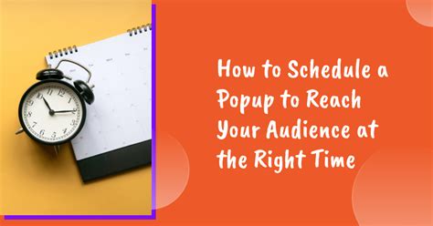 How To Schedule A Popup To Reach Your Audience At The Right Time Optimonk Blog