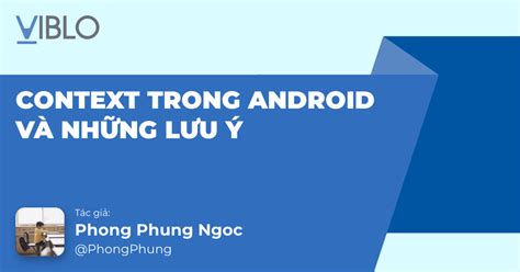 context trong android và những lưu ý