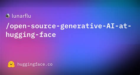 Lunarflu Open Source Generative AI At Hugging Face Datasets At Hugging Face