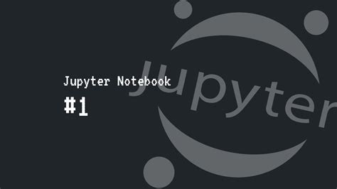Jupyter Notebook Tutorial Jupyter Notebook 1 Youtube