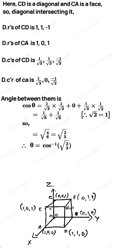 Solved Find The Angle Formed By The Intersection Of A Face Diagonal T The Diagonal Of A Cube