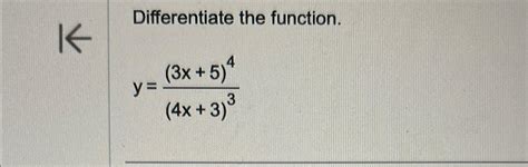 Solved Differentiate The Function Y 3x 5 4 4x 3 3