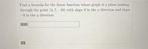 Solved Find A Formula For The Linear Function Whose Graph Is