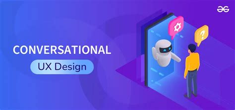 Conversational Design Conversational Ux Geeksforgeeks