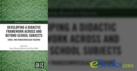 Developing A Didactic Framework Across And Beyond School Subjects