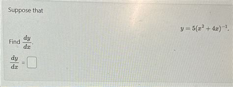 Solved Suppose Thaty5x24x 1find Dydxdydx