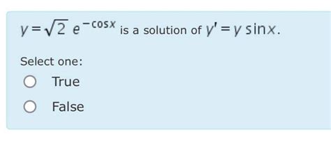 Solved Y22e Cosx ﻿is A Solution Of Yysinxselect
