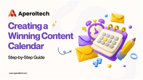 creating a winning content calendar step by step guide aperoltech