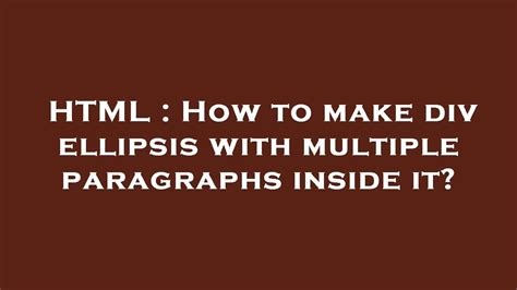 Html How To Make Div Ellipsis With Multiple Paragraphs Inside It Youtube