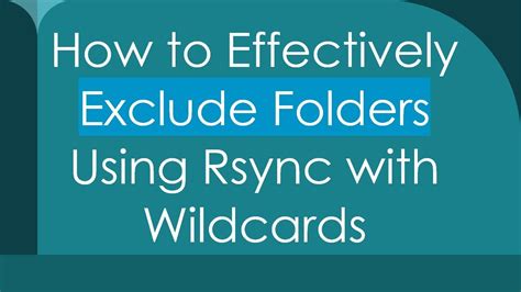 How To Effectively Exclude Folders Using Rsync With Wildcards Youtube
