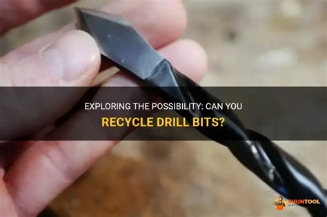Exploring The Possibility Can You Recycle Drill Bits Shuntool