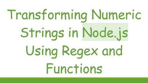 Transforming Numeric Strings In Nodejs Using Regex And Functions Youtube