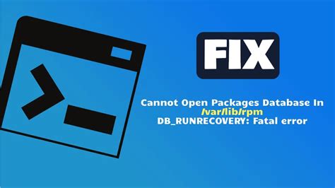 fix cannot open packages database in var lib rpm db runrecovery fatal