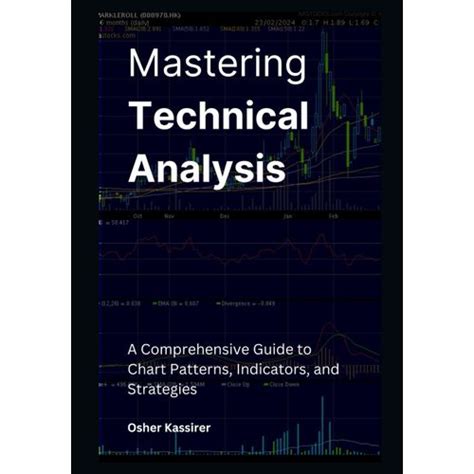Mastering Technical Analysis A Comprehensive Guide To Chart Patterns Indicators And
