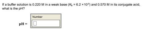 Solved If A Buffer Solution Is M In A Weak Base K B Chegg Com
