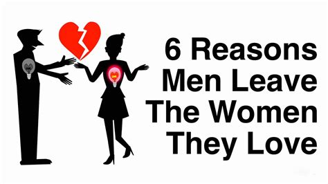 6 Reasons Men Leave The Women They Love School Of Life