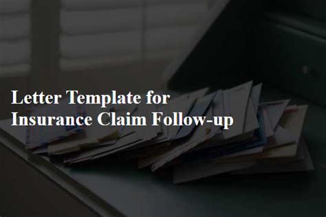 Letter Template For Insurance Claim Follow Up Free Samples In PDF Letterin
