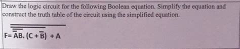 Solved Draw The Logic Circuit For The Following Boolean