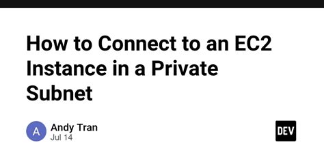 How To Connect To An Ec2 Instance In A Private Subnet Dev Community