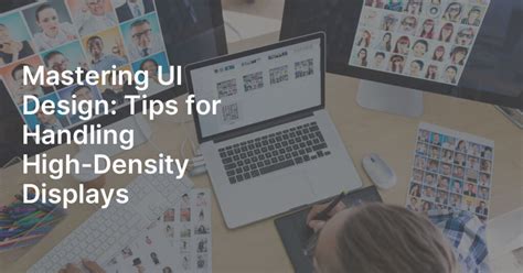 Ui Design Tips For Handling High Density Displays