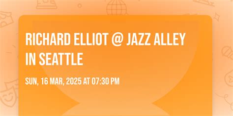 Richard Elliot Jazz Alley In Seattle Jazz Alley Seattle 16 March