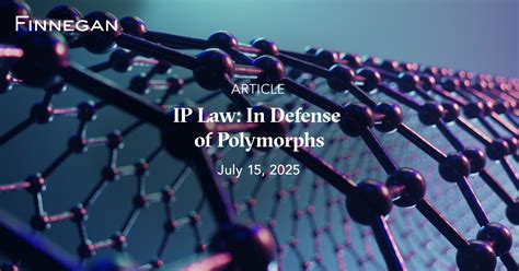 Ip Law In Defense Of Polymorphs Articles Finnegan Leading Ip Law Firm