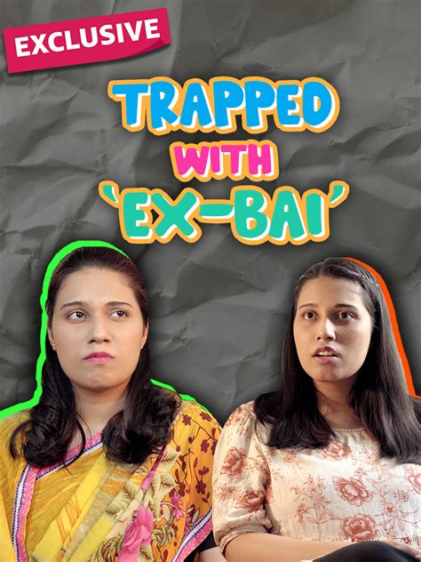 Prime Video Trapped With Ex Bai